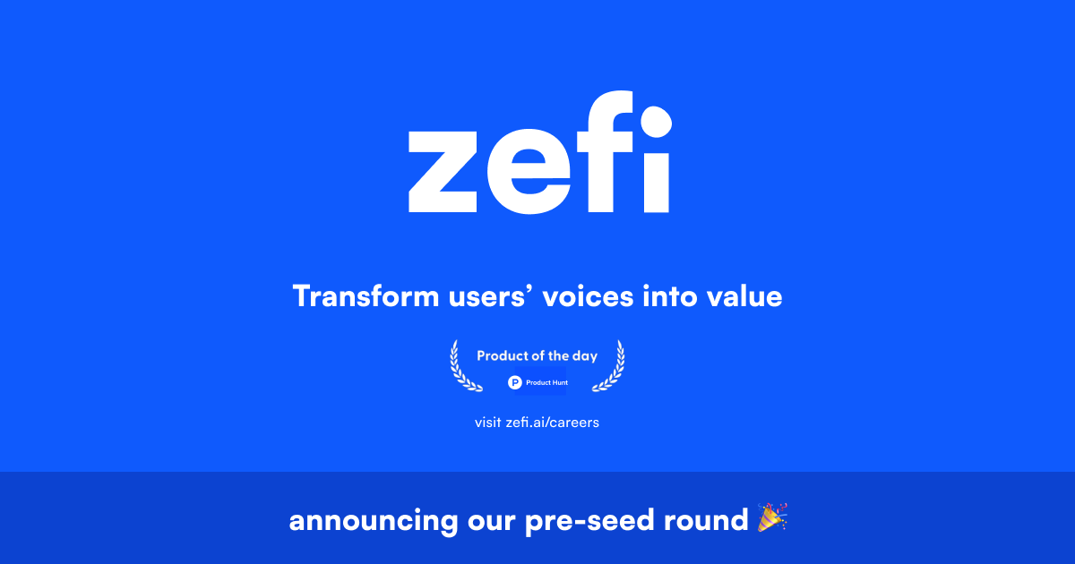 Zefi AI | Transform users' voices into value